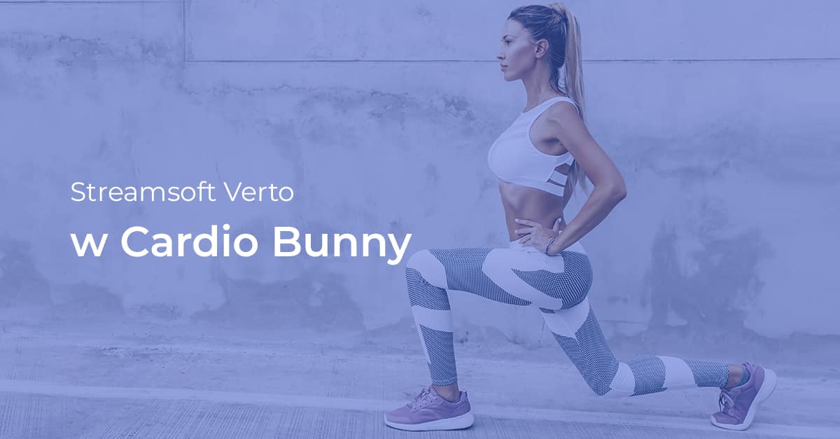 Cardio Bunny - wdrożenie systemu Streamsoft Verto :: Streamsoft