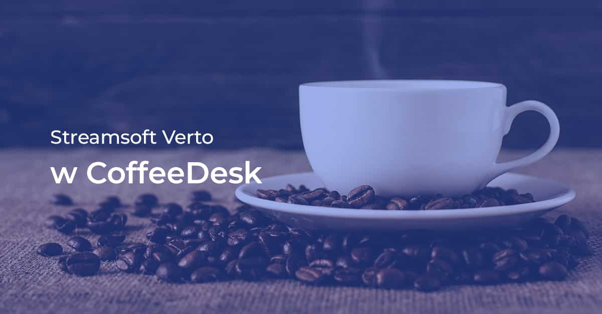 CoffeeDesk - wdrożenie systemu Streamsoft Verto :: Streamsoft
