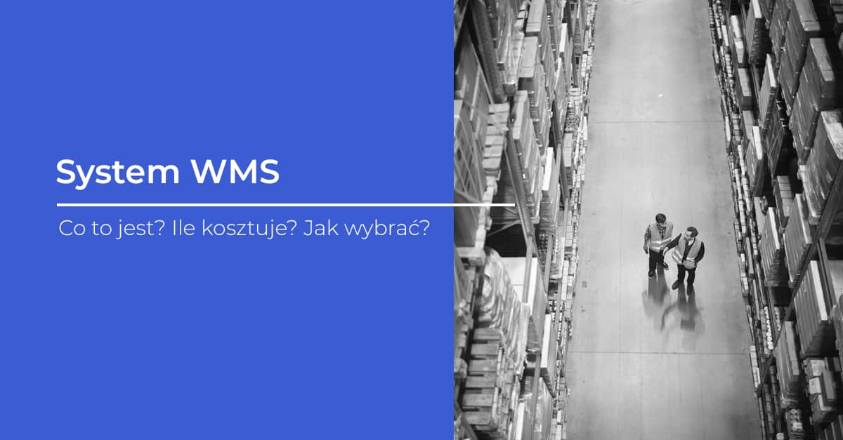 System WMS - co to jest? ile kosztuje? jak wybrać? | Streamsoft